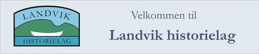 Landvik historielag – lokalhistoriewiki.no
